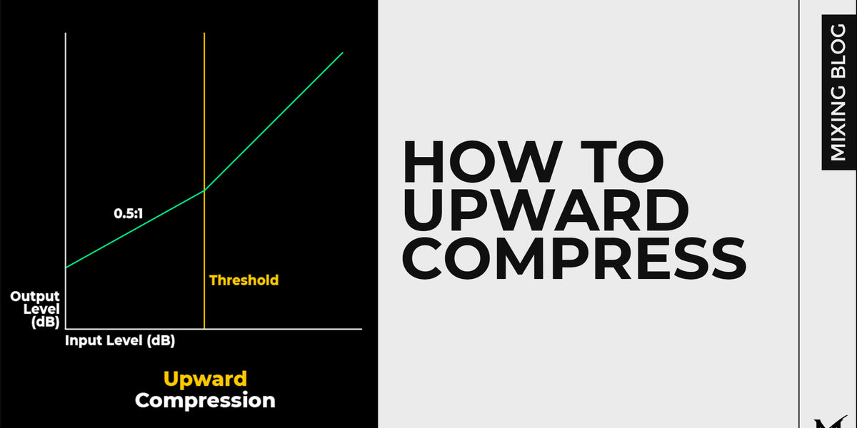 How To Use Upward Compression — Md3sign Studio